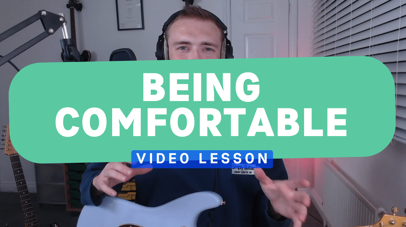 Being Comfortable | Simply Guitar